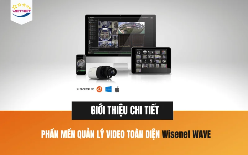 Phần Mềm Quản Lý Wisenet WAVE - Hanwha Vision