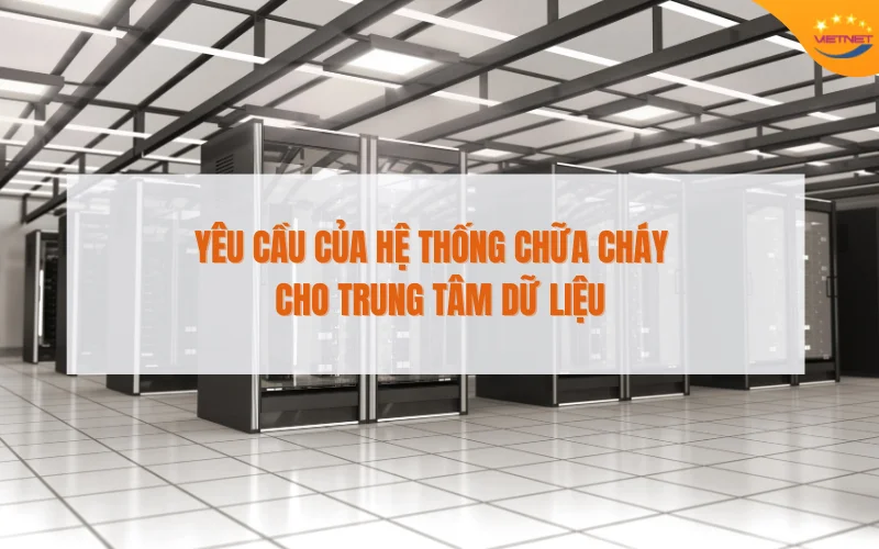 Hệ Thống Chữa Cháy cho Data Center